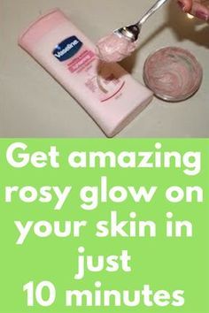 Get Amazing Rosy Glow On Your Skin In Just 10 Minutes