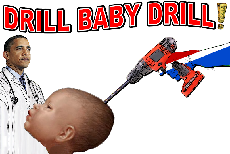 XXXOBAMA: DRILL BABY DRILL!
