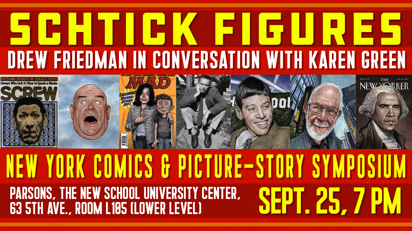 D R E W • F R I E D M A N: SCHTICK FIGURES: Drew Friedman in discussion ...