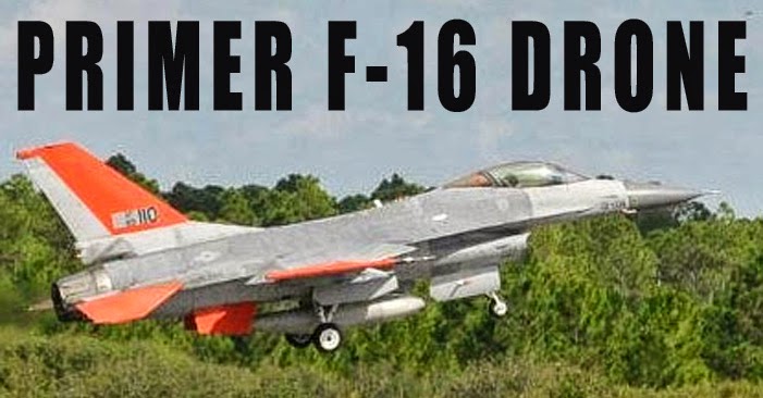 aeromáquina: F-16 realiza su primer vuelo sin piloto