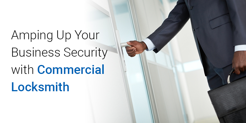 Amping Up Your Business Security with Commercial Locksmith Services ...