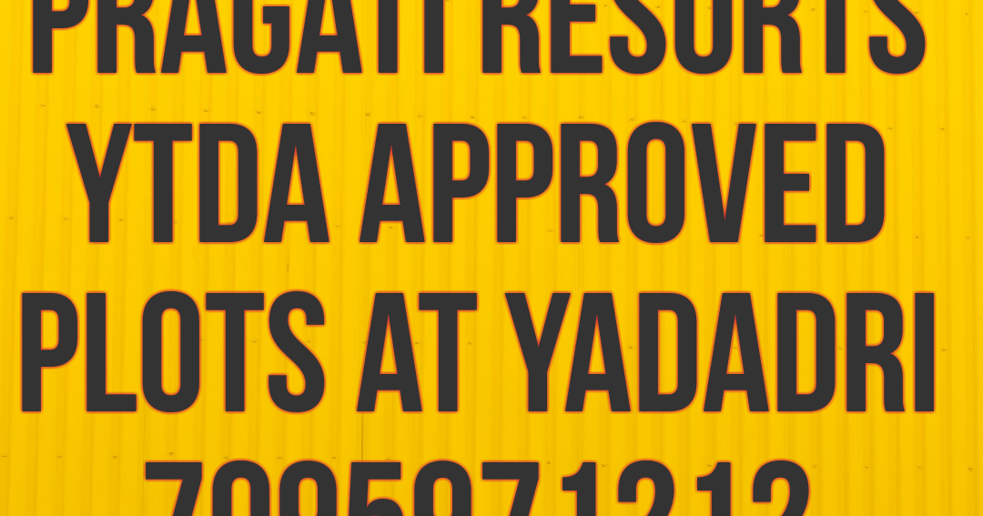 YTDA Approved Plots: YTDA Approved Plots at Yadagirigutta - Yadadri