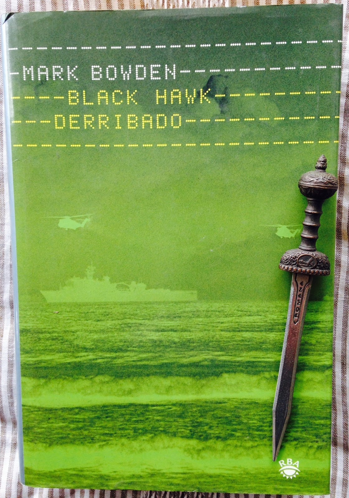 Libros de Olethros: BLACK HAWK DERRIBADO. Mark Bowden
