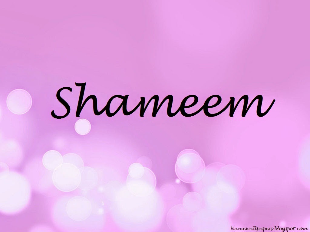 Shameem Name Wallpapers Shameem ~ Name Wallpaper Urdu Name Meaning Name ...
