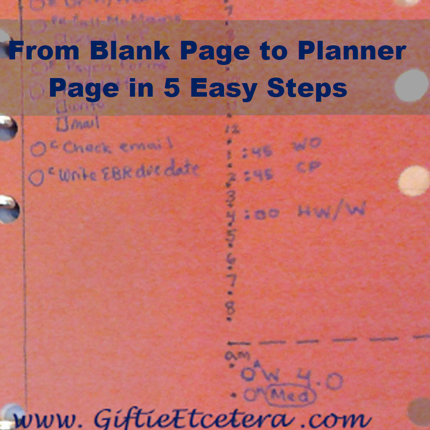 Giftie Etcetera: 5 Easy Steps to Transform a Blank Page Into a Planner Page