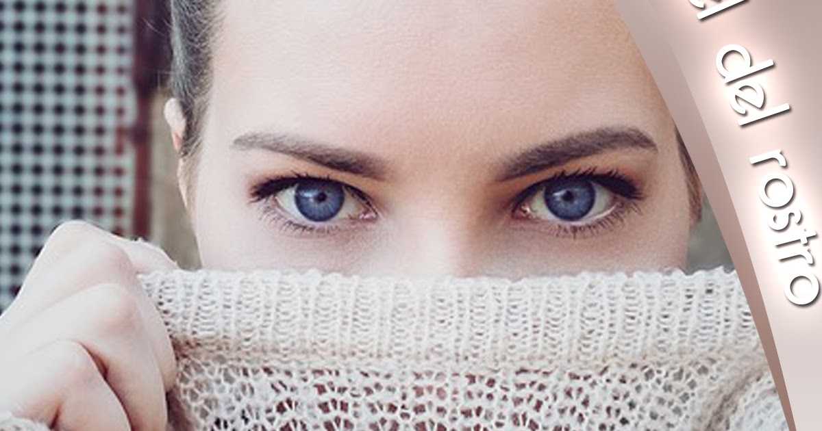 Consejos para el cuidado de la piel del rostro (Mujeres)