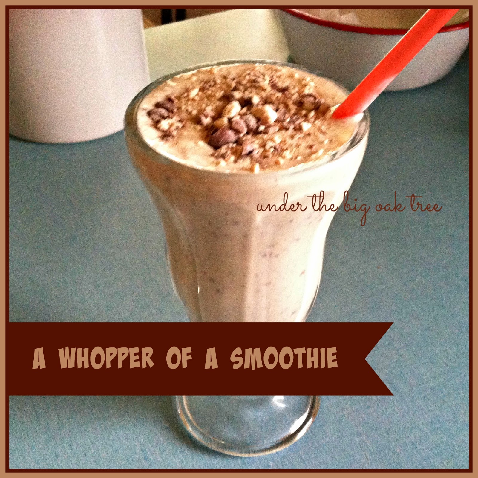Under the Big Oak Tree: A Whopper of a Smoothie
