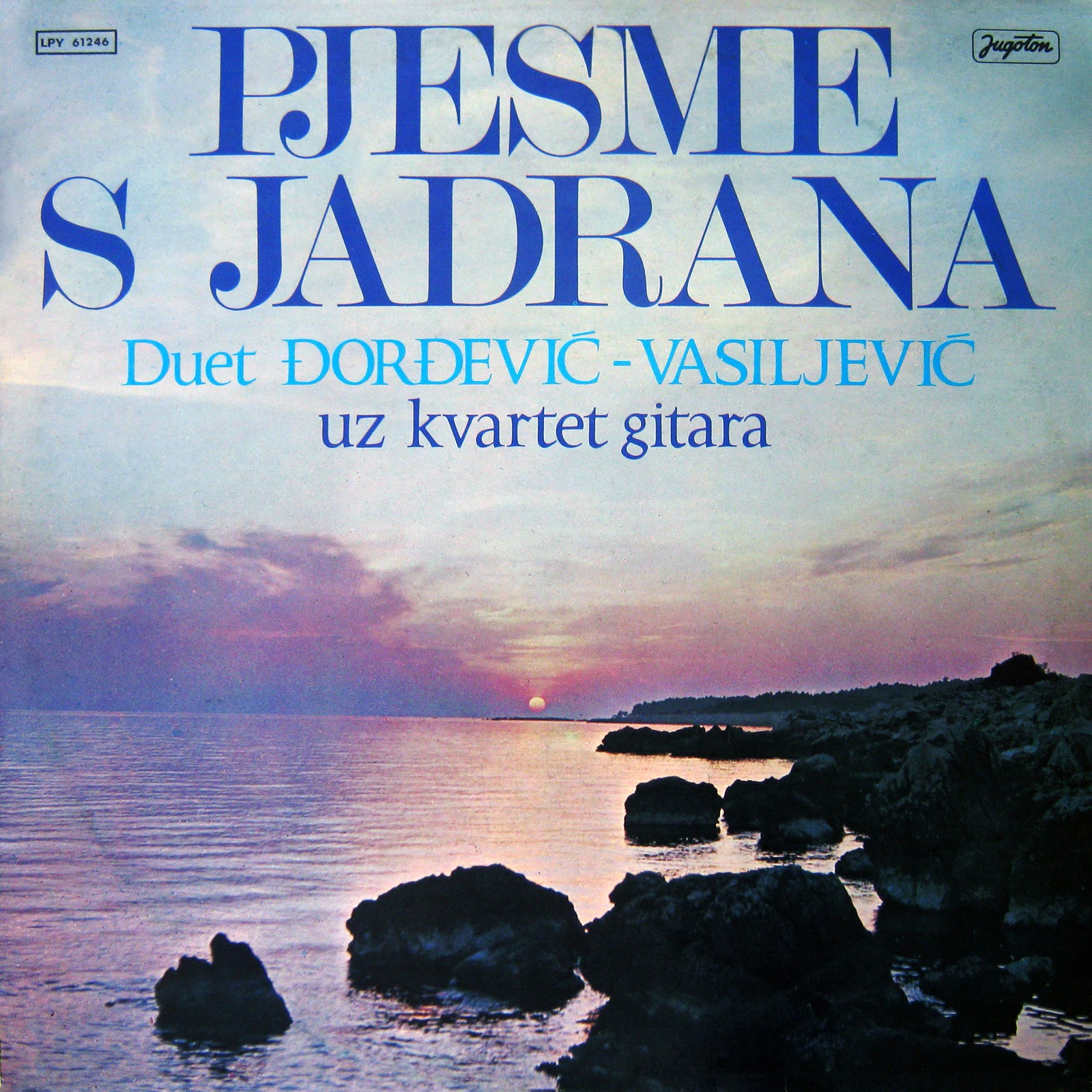 MUZIKA BALKANA - BALKAN MUSIC: Duet ĐORĐEVIĆ - VASILJEVIĆ - Pjesme sa Jadrana