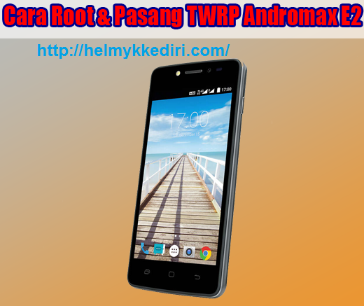 Takan Ada Lagi: Cara Root dan Pasang TWRP Smartfren Andromax E2