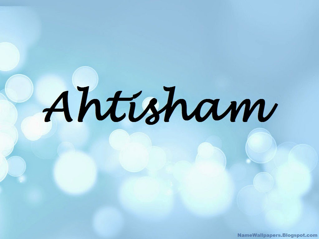 Ahtisham Name Wallpapers Ahtisham ~ Name Wallpaper Urdu Name Meaning ...