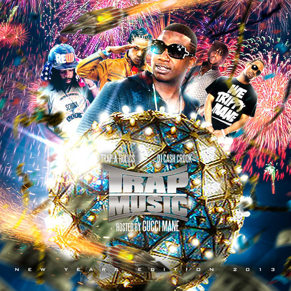 [Mixtape] Trap-A-Holics & Dj Cash Crook - Trap Music (New Years Edition ...