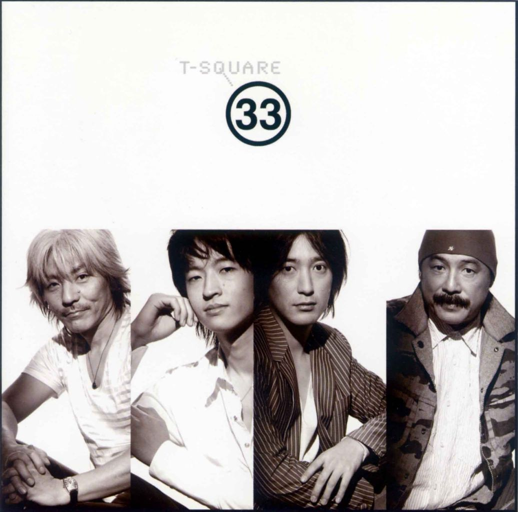 T-Square/Casiopea Discography: T-Square - 33 [2007]