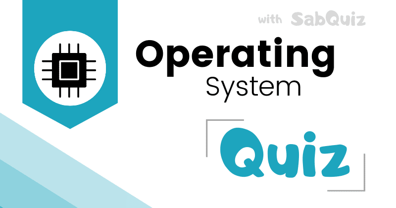 Operating System Quiz