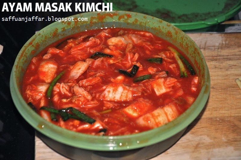 Saffuan Jaffar Blog Travel: Resepi | Ayam Masak Kimchi