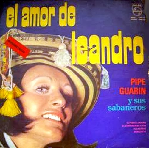 Musica de mi Colección: EL AMOR DE LEANDRO-PIPE GUARIN Y SUS SABANEROS