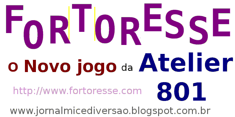 Jornal Mice & Diversão: FORTORESSE - O novo jogo da Atelier 801