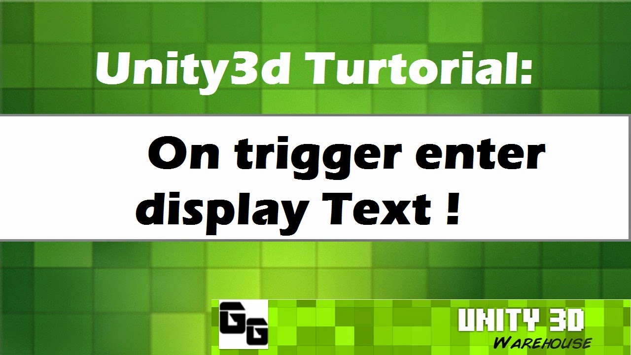 Unity3D on trigger enter display Text. Tutorial 11 ~ Unity3D WAREHOUSE