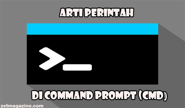 Kumpulan Arti Perintah di Command Prompt (CMD)