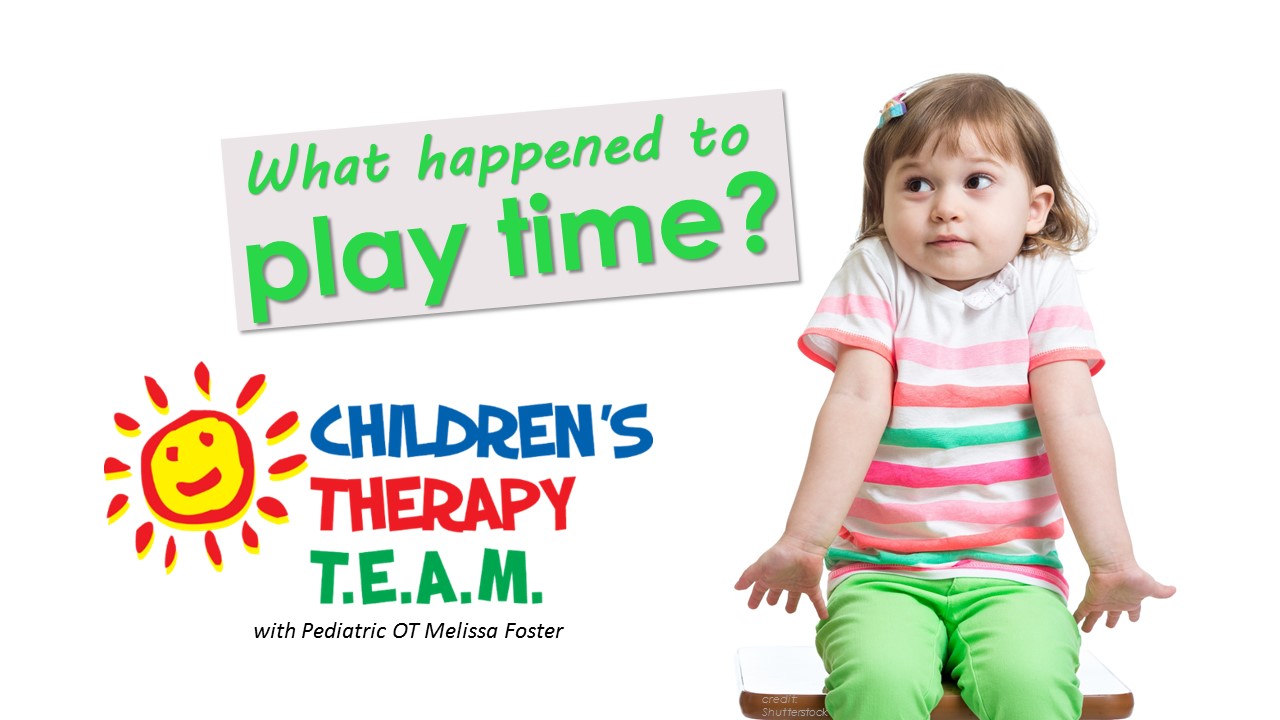 Children's Therapy TEAM BLOG: Reduced Playtime Concern