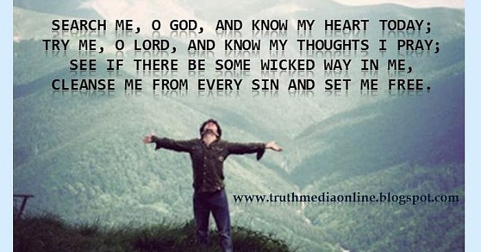 The Truth Media Blog: Search Me, O God