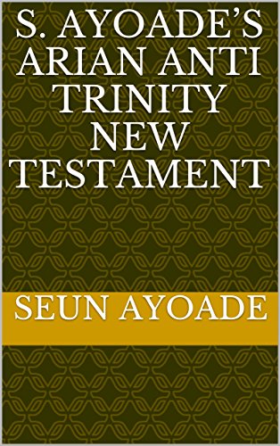 New World Translation Defended: A Brief Look at S. Ayoade’s Arian Anti ...