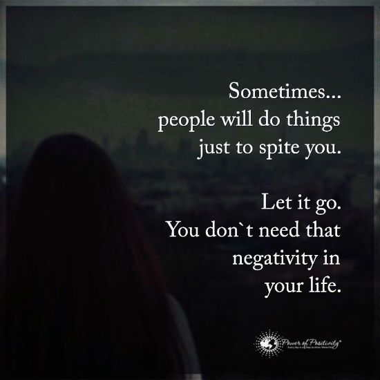 Sometimes people will do things just to spite you. Let it go. You don't ...