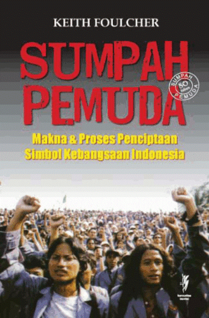 Jual Buku Sumpah Pemuda: Makna & Proses Penciptaan Simbol Kebangsaan ...