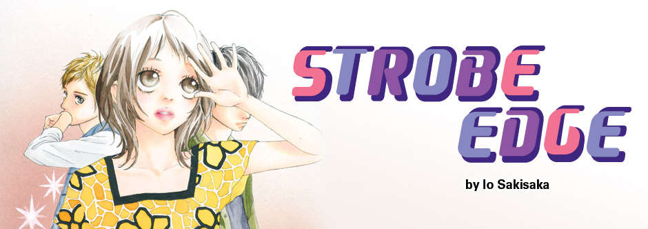 RESEÑA DEL MANGA: STROBE EDGE #1 DE IO SAKISAKA | MAFIA LITERARIA♥