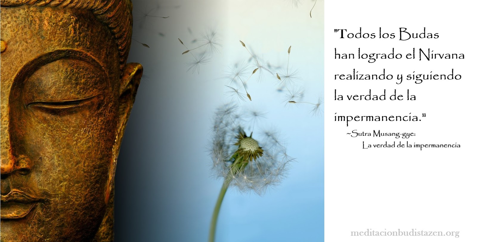 MEDITACIÓN BUDISTA ZEN: Sutra Musang-gye: La verdad de la Impermanencia