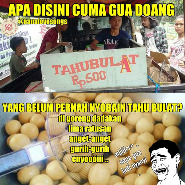 Meme Tahu Bulat Digoreng Dadakan - Meme 2020