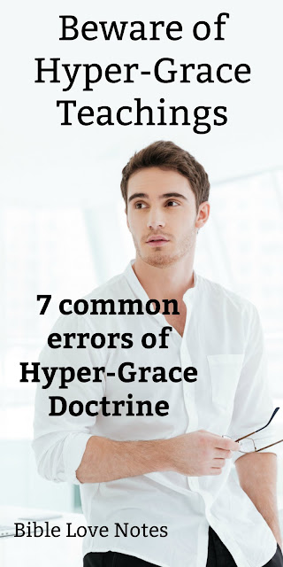 Bible Love Notes: Beware of Hyper-Grace Teachings