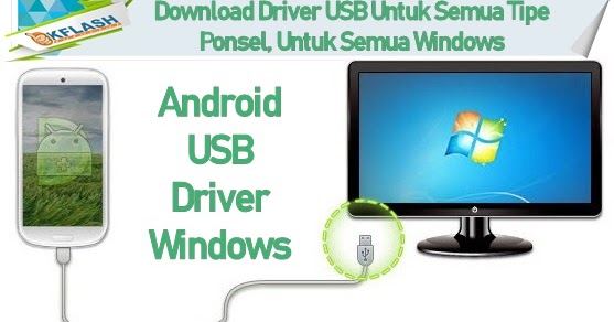 Download Kumpulan Windows USB Driver Untuk Semua Ponsel Android - OKFLASH