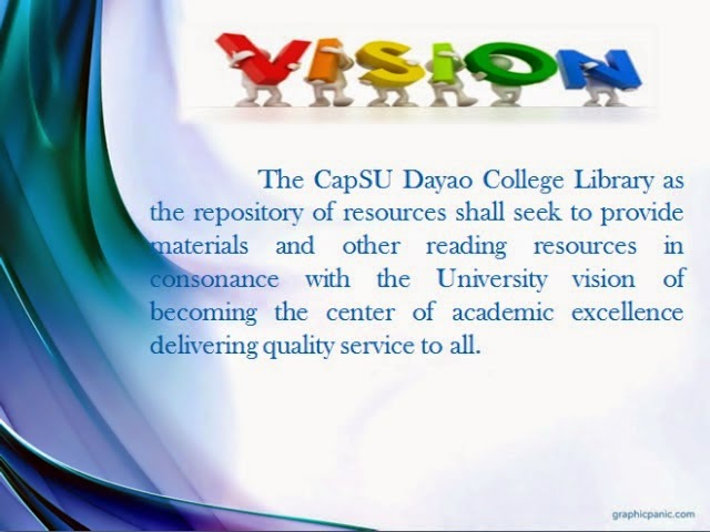 CAPSU DAYAO COLLEGE LBRARY: VISION MISSION OBJECTIVES