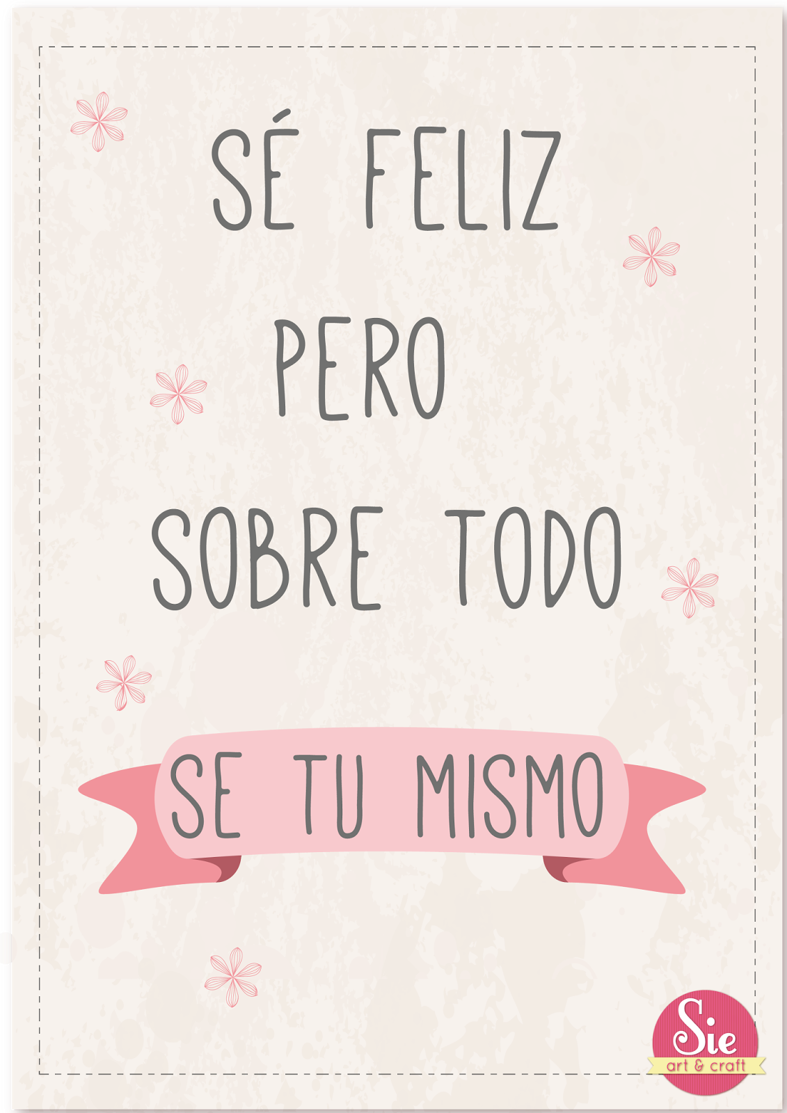 Sie - Art & Craft: Sé tu mismo ♥
