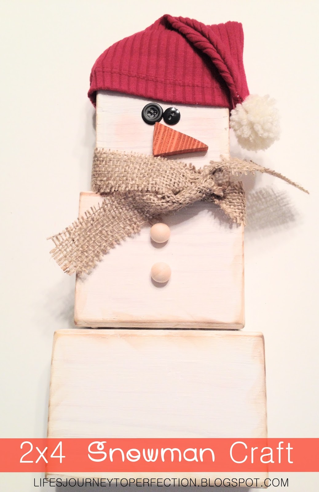 Life's Journey To Perfection: 2X4 Snowman Decoration Tutorial