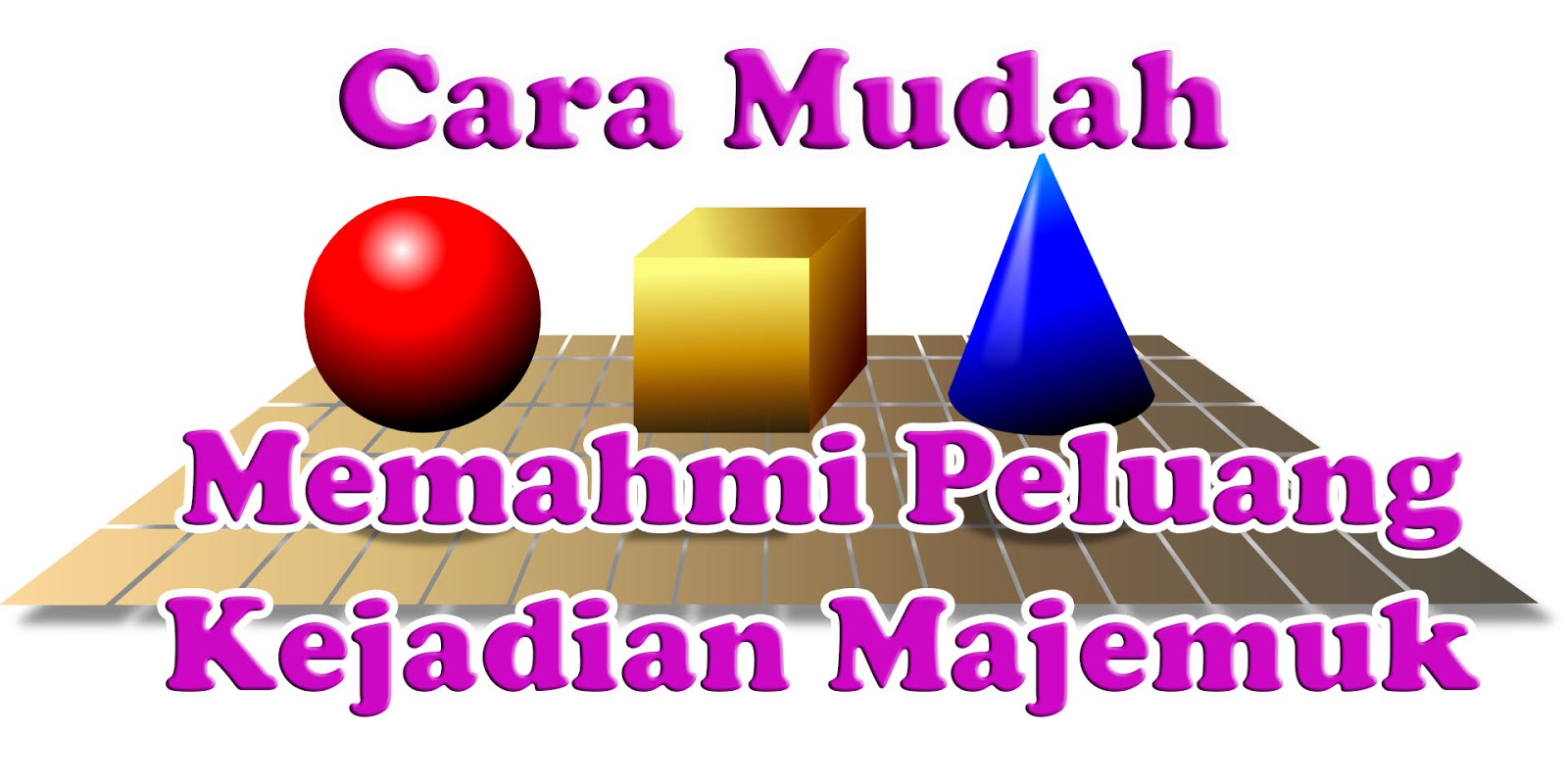 Cara Gampang Memahami Peluang Kejadian Majemuk - Cak Edukasi