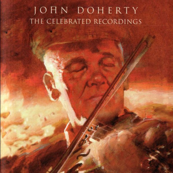 Celtic Vital Signs [Reels, Rhymes & Rebellion]: John Doherty - Taisce ...