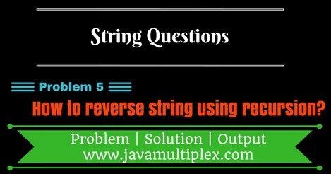 How to Reverse given String using Recursion in Java?