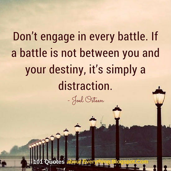 Don’t engage in every battle. If a battle is not between you and your ...