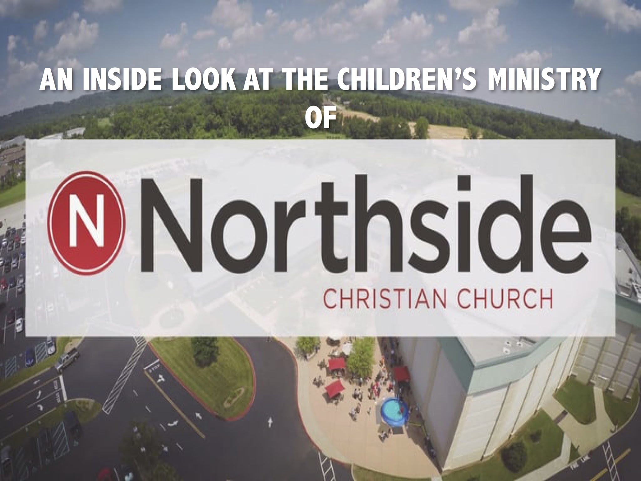 An Inside Look at the Children's Ministry of Northside Christian Church ...