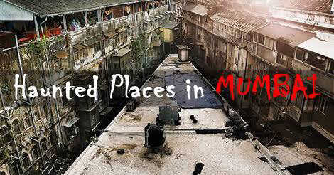 Ghostly India.....: Top Most haunted places of mumbai |Haunted Mumbai