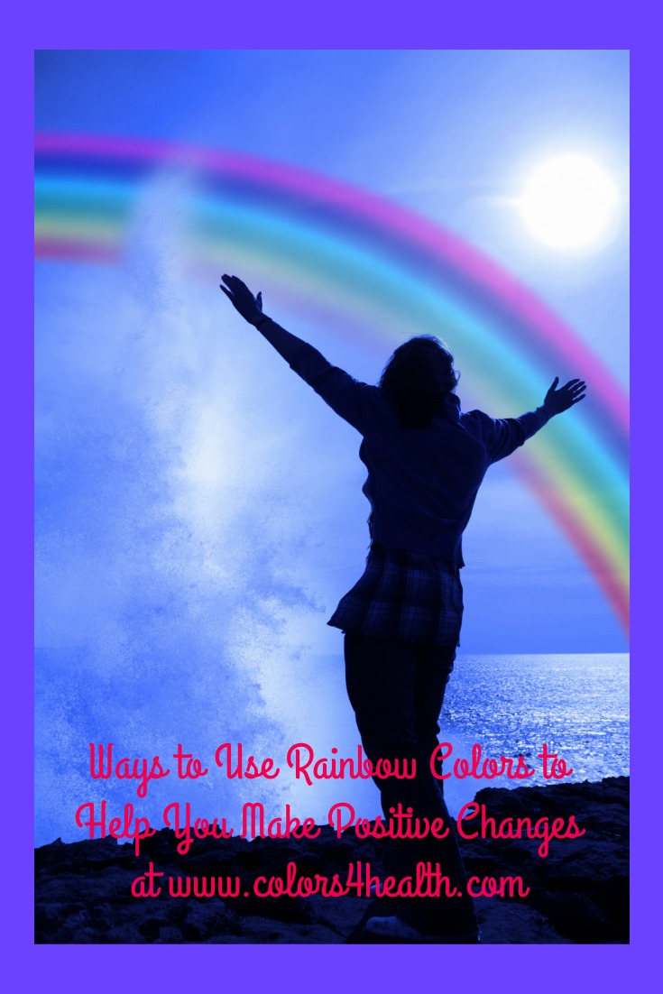 Colors 4 Health: Ways to Use Rainbow Colors to Help You Make Positive ...