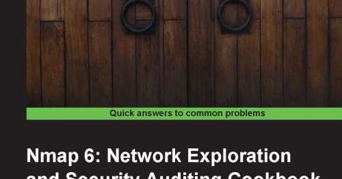 Nmap 6: Network Exploration and Security Auditing Cookbook ~ Security ...