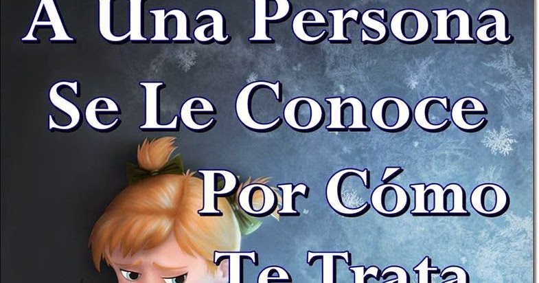 Reflexiones para TI y para MÍ: *@ A una persona se le conoce por cómo ... Reflexiones para TI y para MÍ: *@ A una persona se le conoce por cómo ...