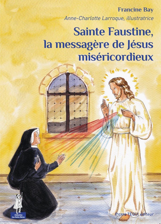 Librairie Pierre Téqui: Recension de Sainte Faustine, la messagère de ...