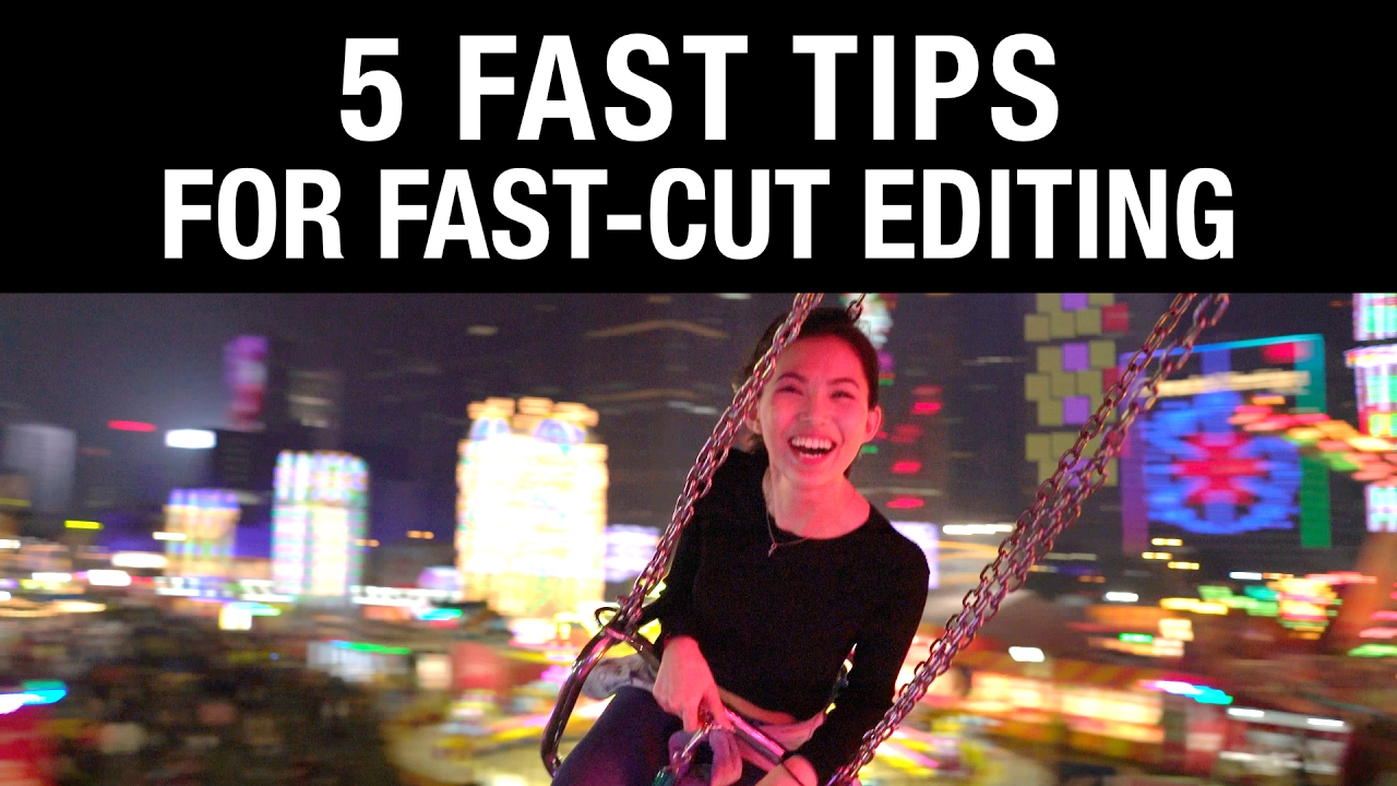 5 Fast Tips for Fast-Cut Editing by Brandon Li - Photography Blog Tips ...