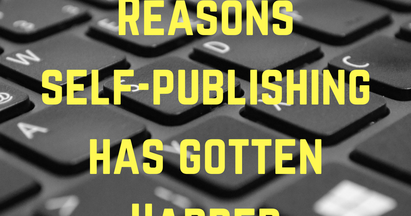 Lauryn April Writes: Ways It's Gotten Harder to Self-Publish
