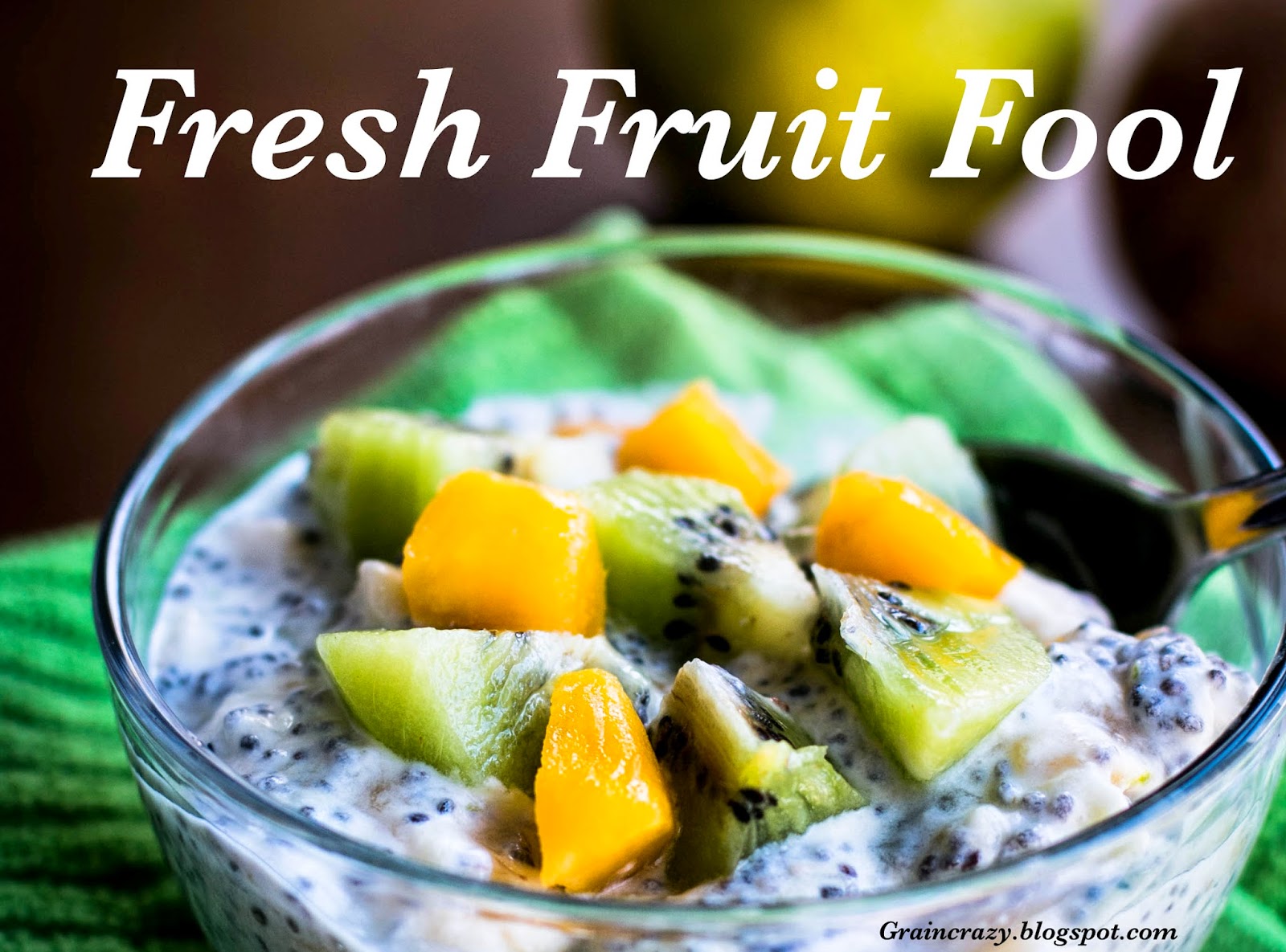 Grain Crazy: Fresh Fruit Fool (Dairy Free)