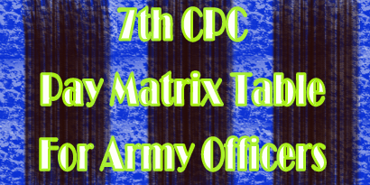 7th CPC Pay Matrix Table for Army Officers | LATEST CENTRAL GOVERNMENT ...