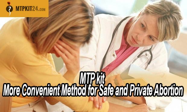 MTP kit- More Convenient Method for Safe and Private Abortion